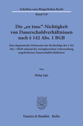 Die »ex tunc«-Nichtigkeit von Dauerschuldverhältnissen nach § 142 Abs ...